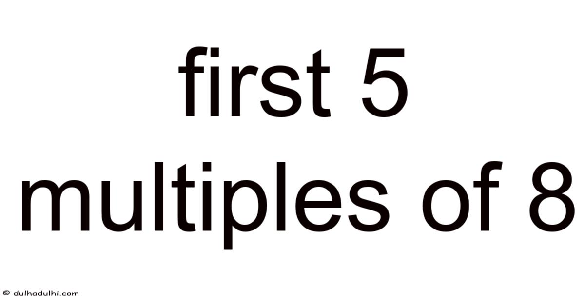 First 5 Multiples Of 8