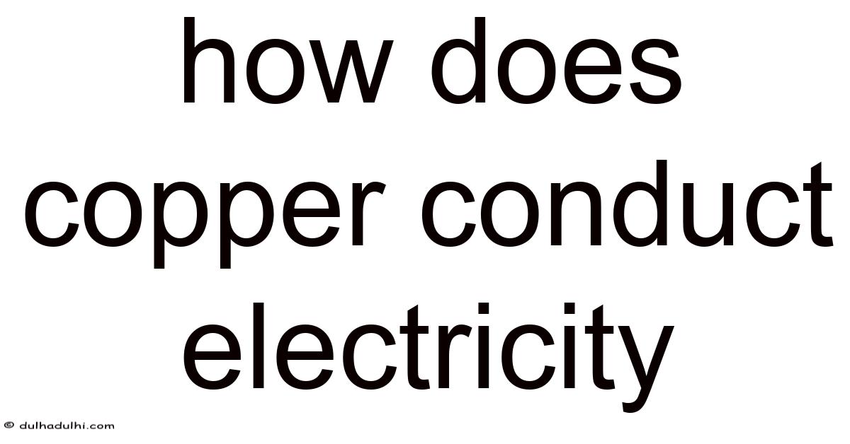 How Does Copper Conduct Electricity